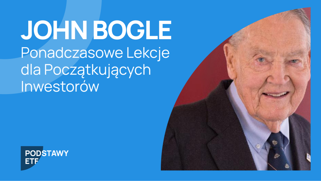 John Bogle: Ponadczasowe Lekcje dla Początkujących Inwestorów - atlasETF