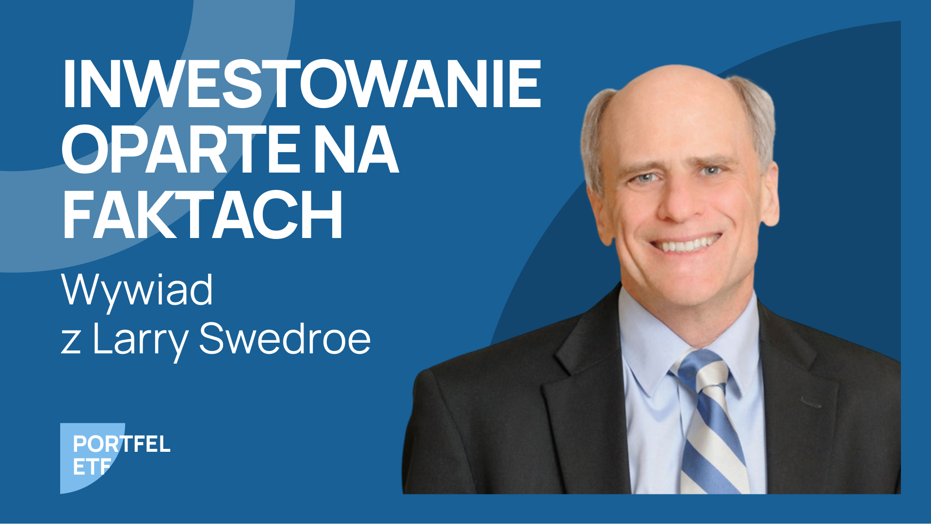 Inwestowanie oparte na faktach – rozmowa z Larrym Swedroe - atlasETF